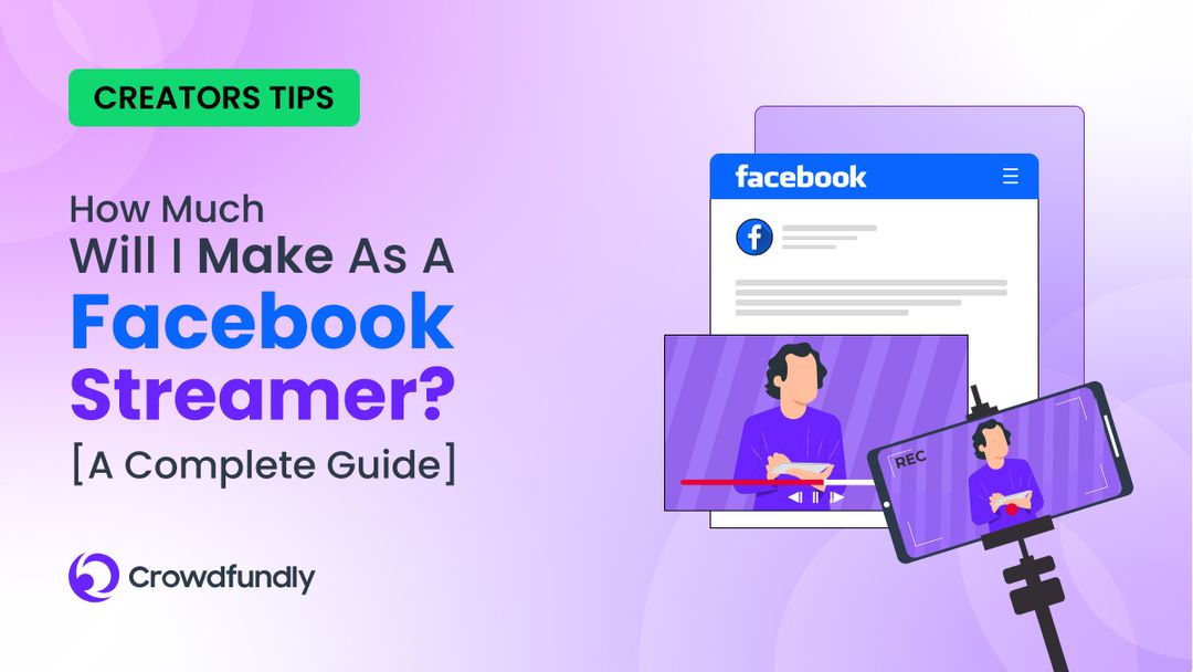 How Much Will I Make As A Facebook Streamer? [A Complete Guide]